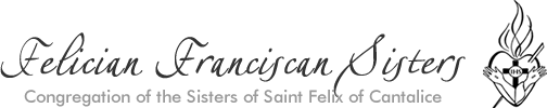 Felician Sisters | Congregation of the Sisters of Saint Felix of Cantalice